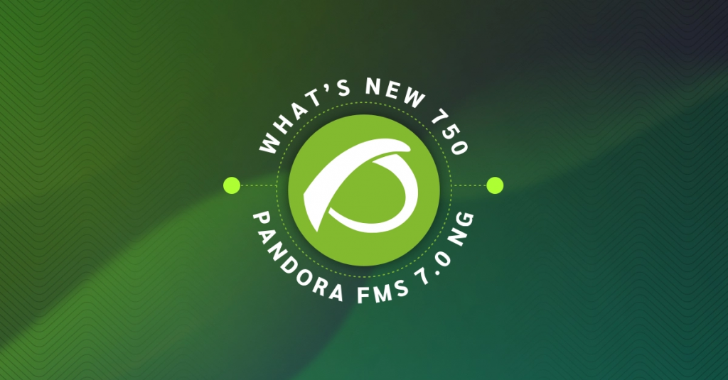 Pandora FMS 7.0NG 750 リリース！ - Pandora FMS JP